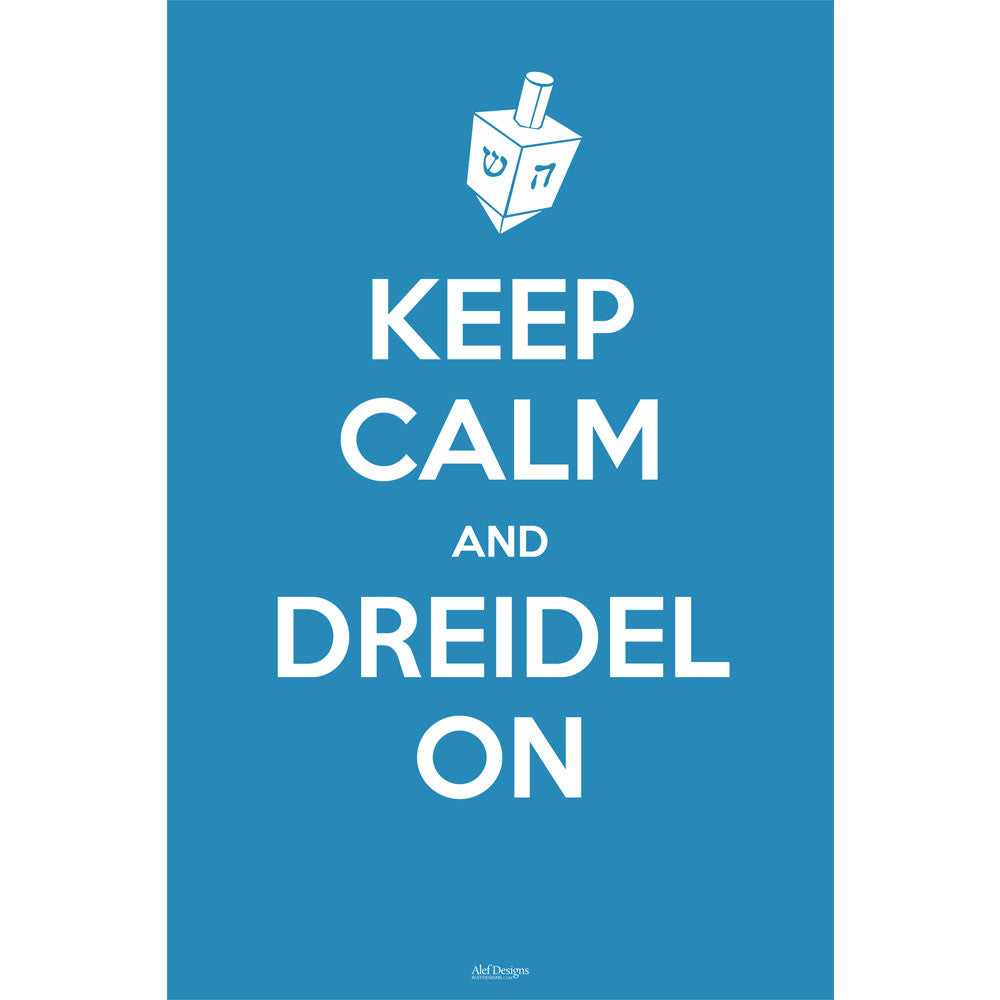 Keep Calm and Dreidel On Poster – Alef Designs
